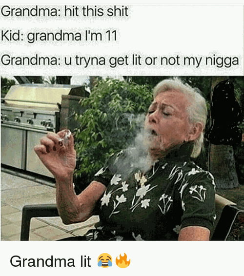 Grandma: hit this shit - 9GAG