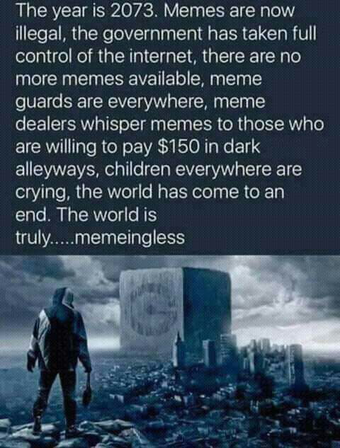 Memeingless, such a bad world to live in - 9GAG