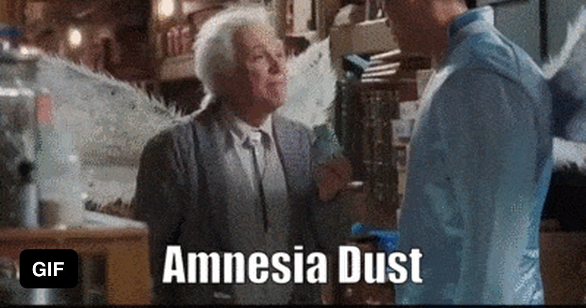 Amnesia Dust ... - 9GAG