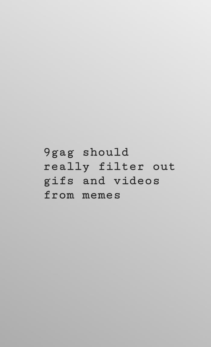 Maybe like a sub-section for images and videos/gifs. - 9GAG