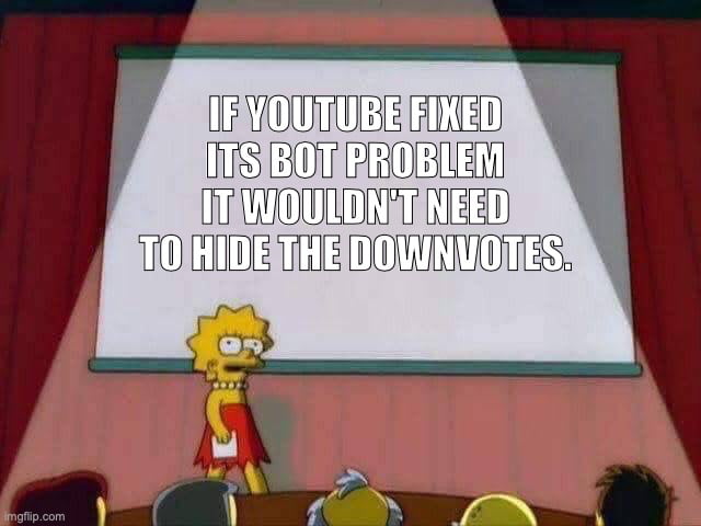 Bot farms have gamed YouTube voting (up and down) for years. Fix the ...