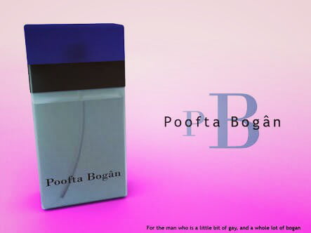Poofta Bogan - the new fragrance for men who are a little bit of gay ...