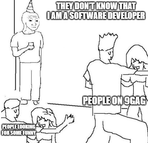 I am a software developer myself - 9GAG