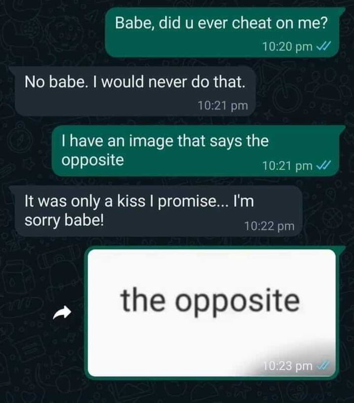 Never ask the question if you don’t want know the answer - 9GAG