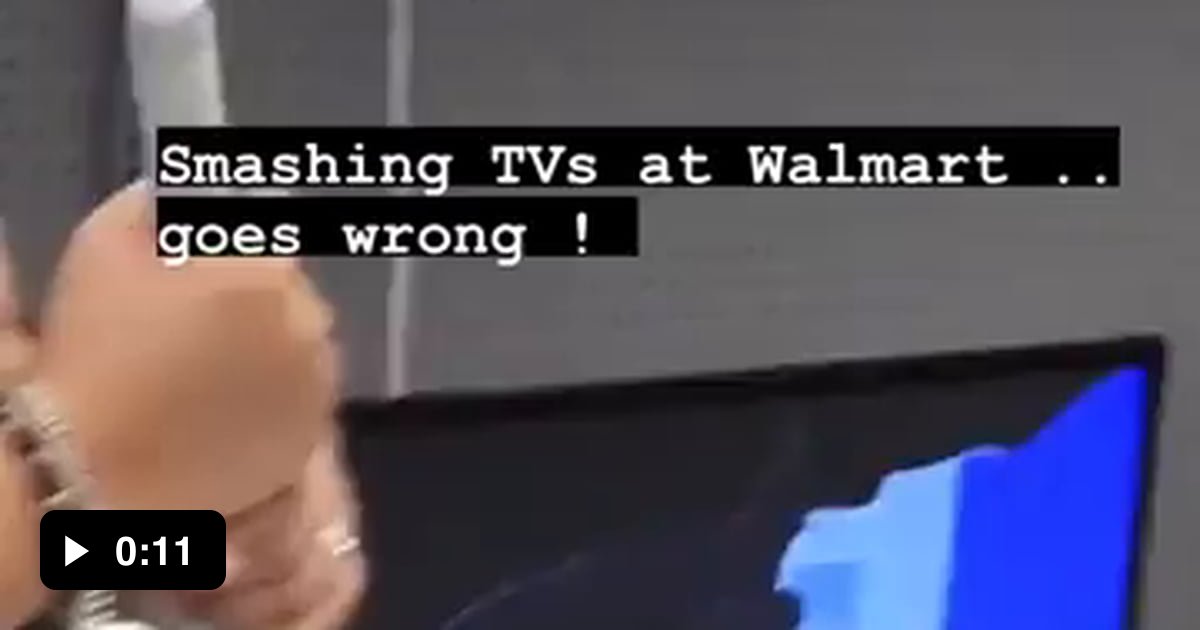 New Tiktok trend, smashing TVs at Walmart. Influencer gets arrested - 9GAG