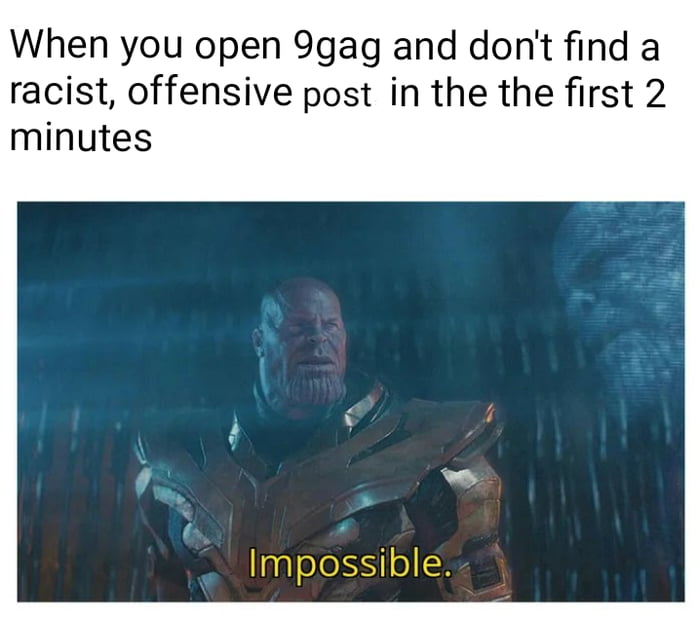 Have I opened the wrong app? - 9GAG