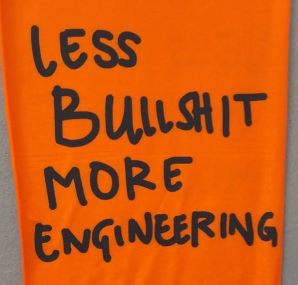 Less bullshit, more engineering. - 9GAG