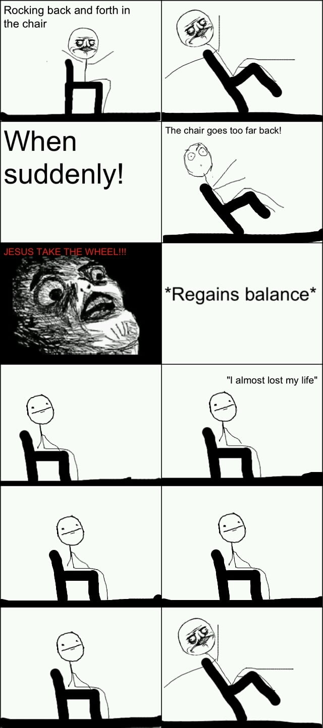 Have my chair locked for 5 years now. Not risking it. - 9GAG