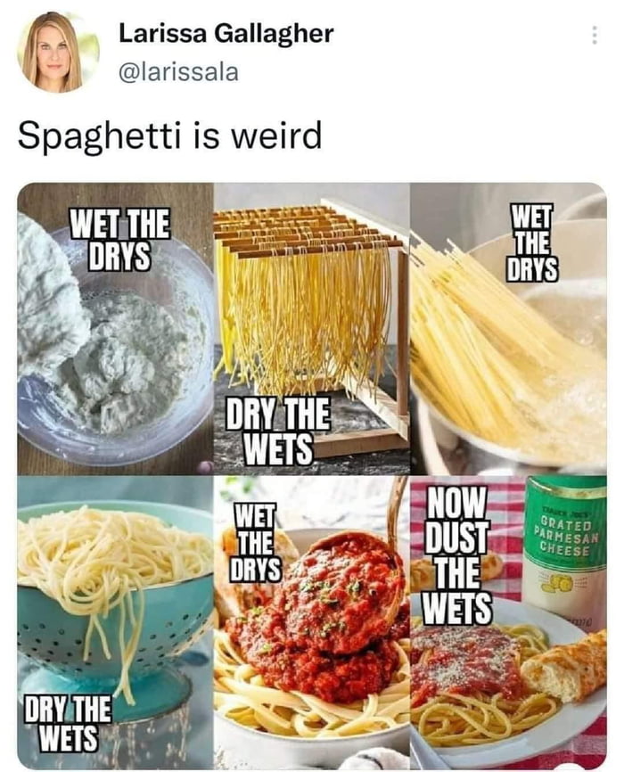 Even spaghetti is only straight until it’s wet. - 9GAG
