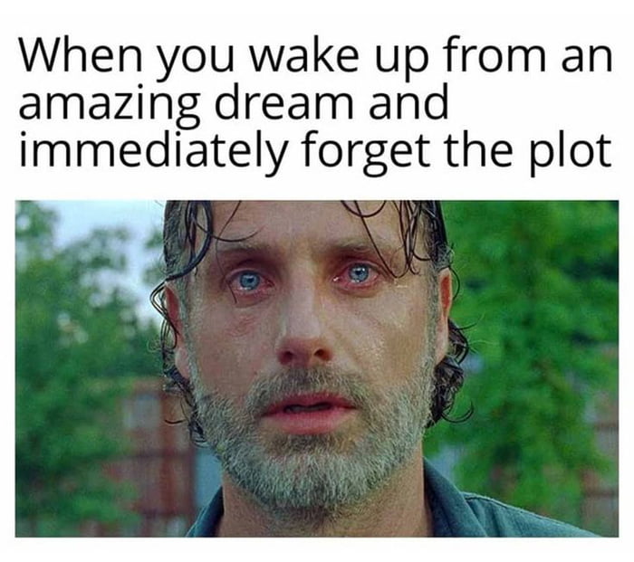 Wake up and forget about it - 9GAG