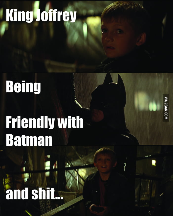 King Joffrey and Batman - 9GAG