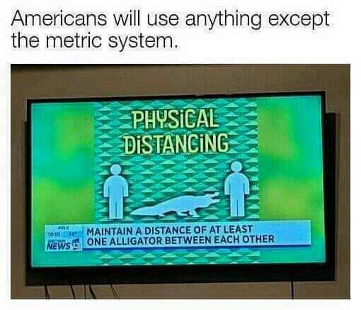 Who uses the metric system anyway? - 9GAG