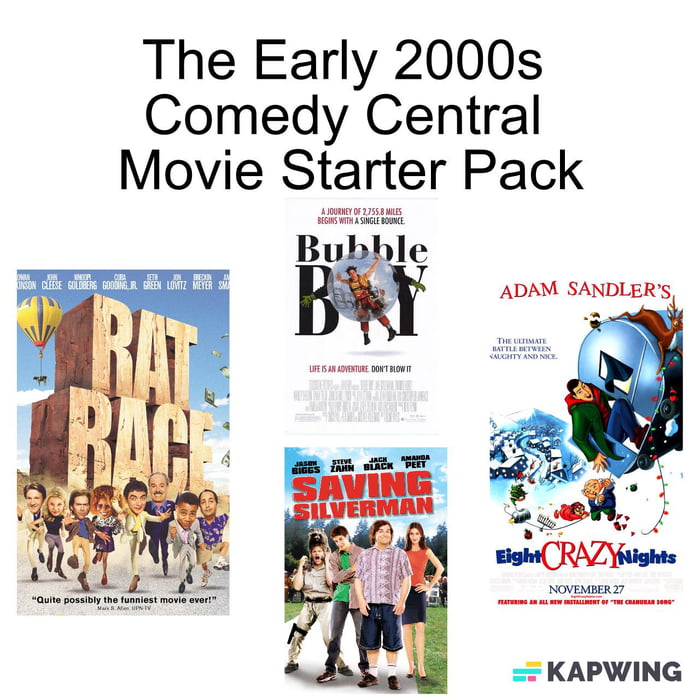The Early 2000s Movies shown on Comedy Central Starter Pack - 9GAG