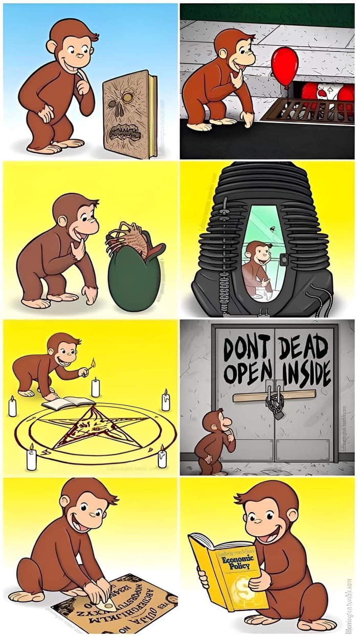 Curious George, the curious evil Monkey~ What type of “didn’t do” would he be to you? ♫ - 9GAG