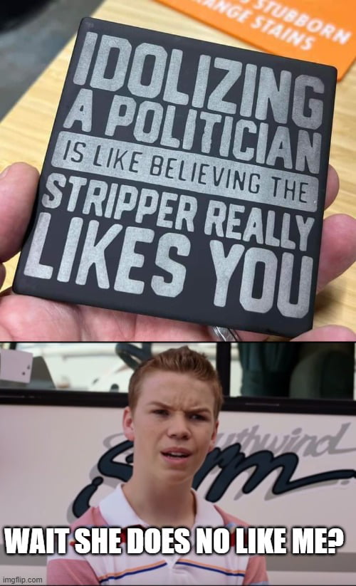 It Could Be Worse Imagine If Even Stripper Not Pretending To Like You