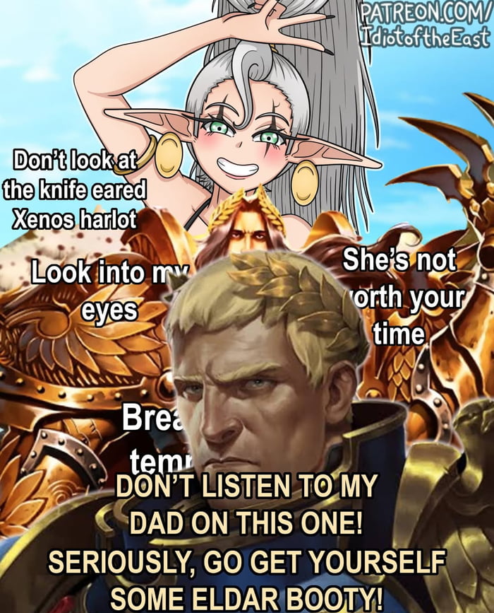 "Get your self some of dat Eldar BOOTY"-Gulliman - 9GAG