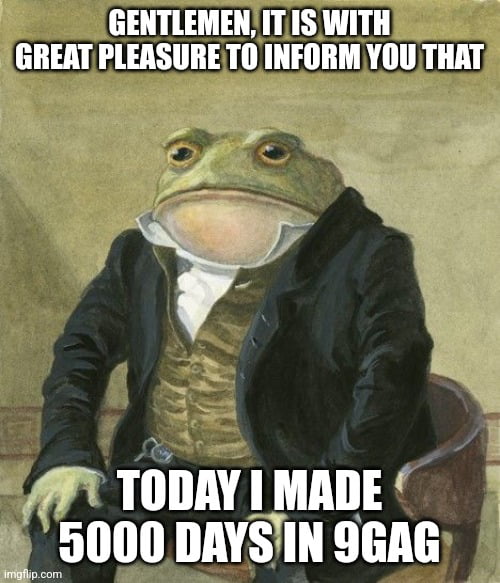 Happy 5000 days to me - 9GAG