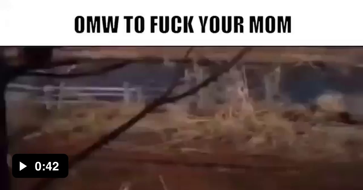 Omw to do ur mum - 9GAG