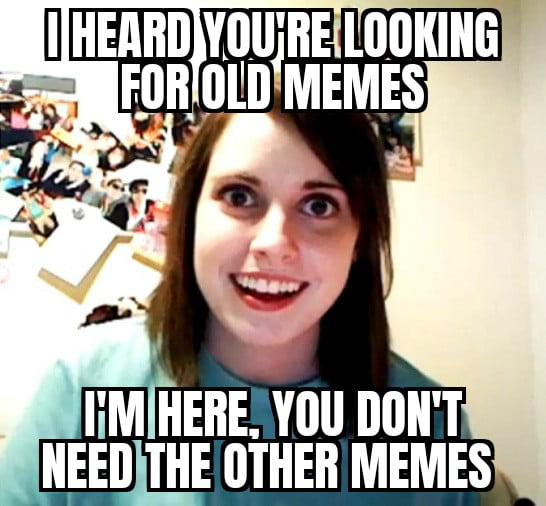 Old memes are back - 9GAG