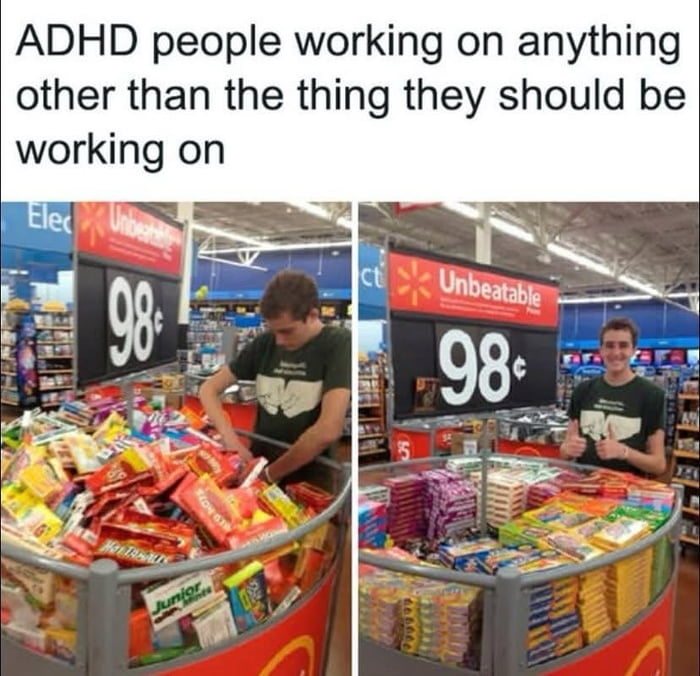 When the hyperfocus hits on the wrong task - 9GAG