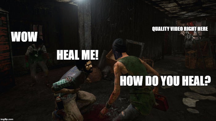 Dead by Daylight in a nutshell. - 9GAG