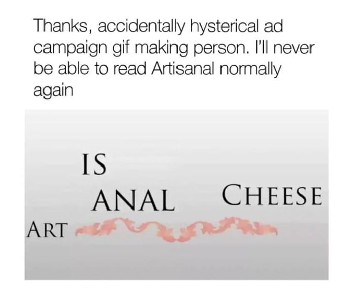 Art is anal cheese? - 9GAG