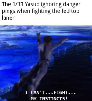 Typical Yasuo inting meme - 9GAG