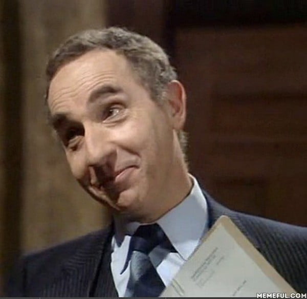 Cynical Advice Sir Humphrey Template - 9GAG