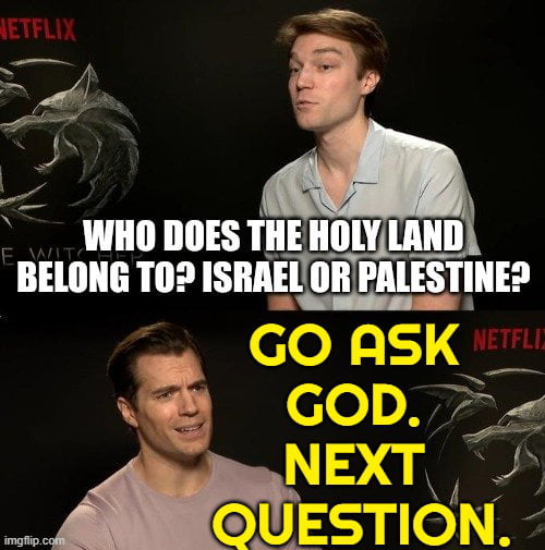 Who does the Holy Land belong to? - 9GAG