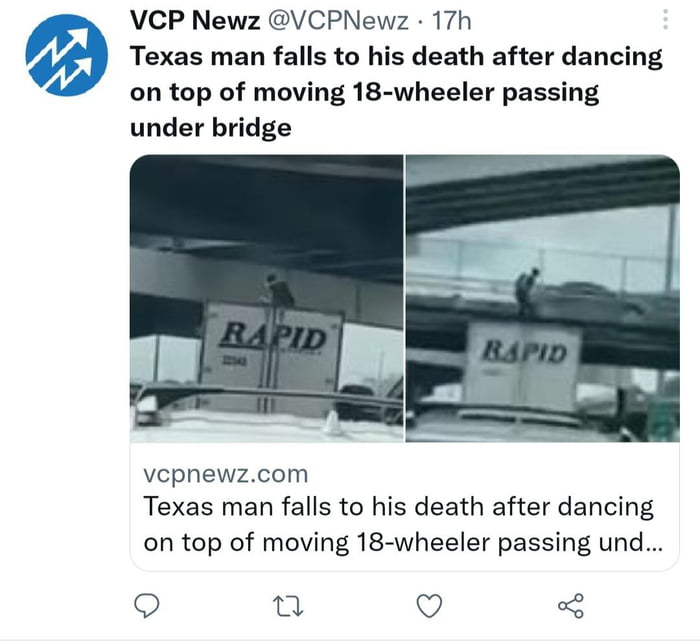 Dancing On Top Of 18 Wheeler Man Dies Running Into Bridge 9gag