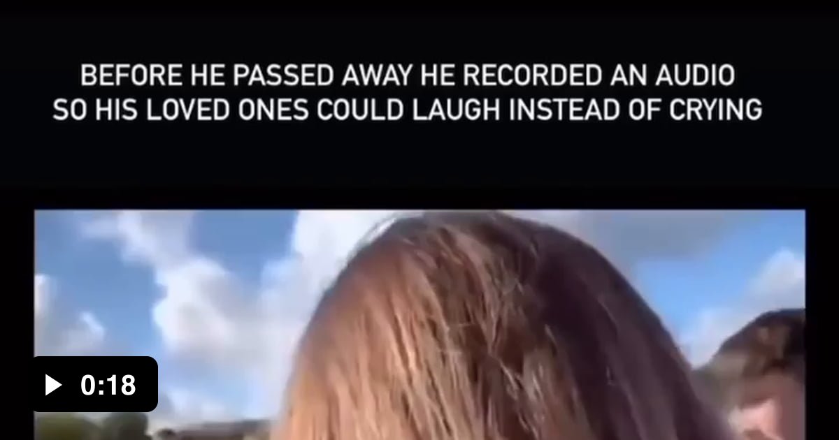 Recording an audio to be played at your funeral. - 9GAG