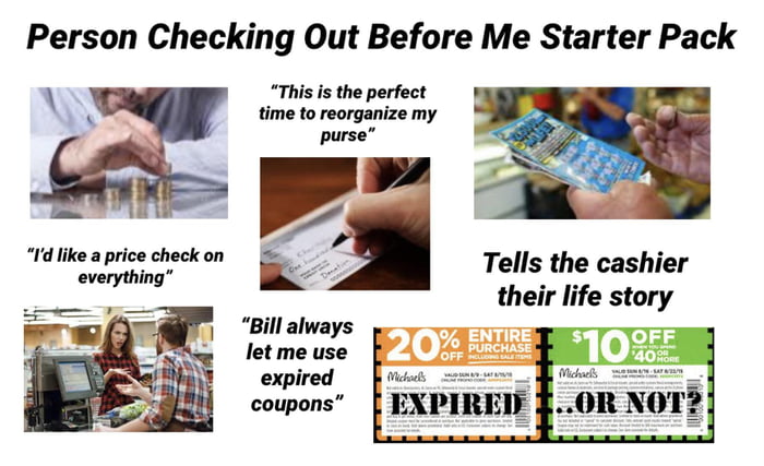 Person Checking Out Before Me Starter Pack - 9GAG
