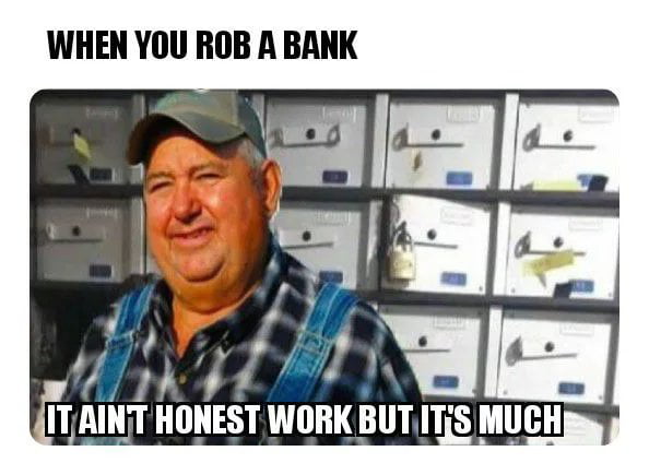Robbing da bank - 9GAG