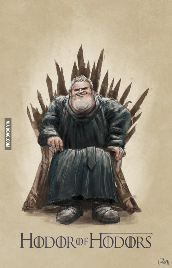 Hodor Of Hodors - 9GAG