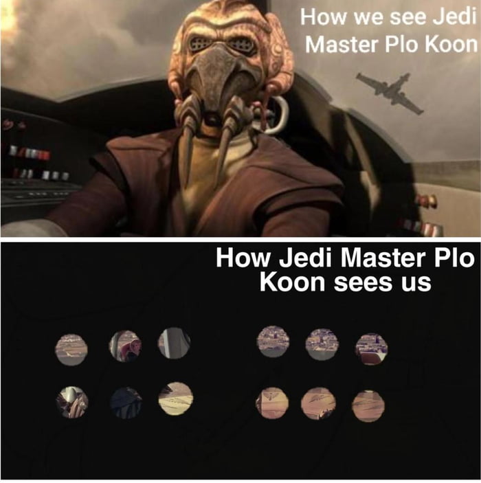How Plo Koon sees - 9GAG