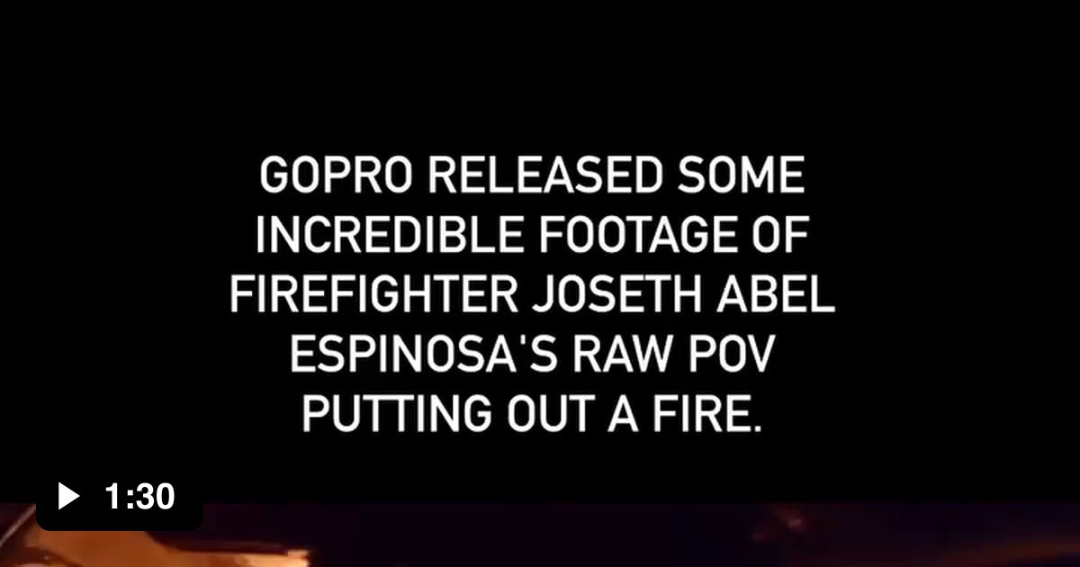 GoPro released footage of firefighter putting out a fire - 9GAG
