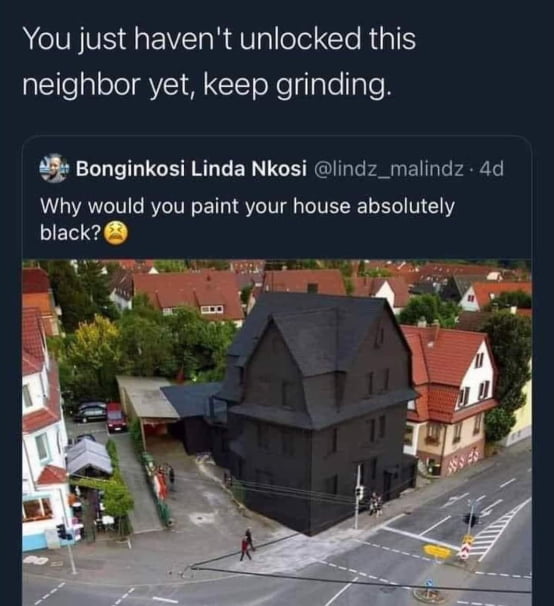 You just haven't unlocked this neightbor yet, keep grinding. - 9GAG