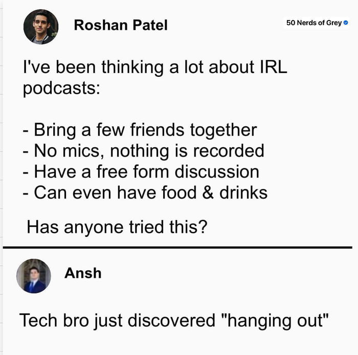 Tech bro discovers social interaction - 9GAG