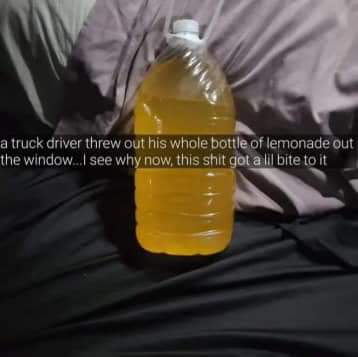 Damn you Truck Driver! Finish your lemonade - 9GAG