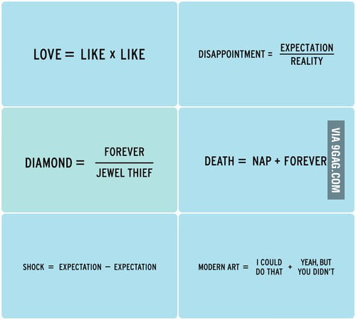 Some equations for life - 9GAG