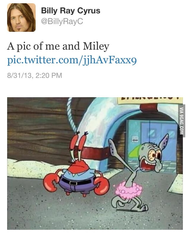 Oh Poor Billy Ray Cyrus... - 9GAG