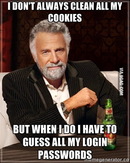 Whenever I clean the cache. - 9GAG