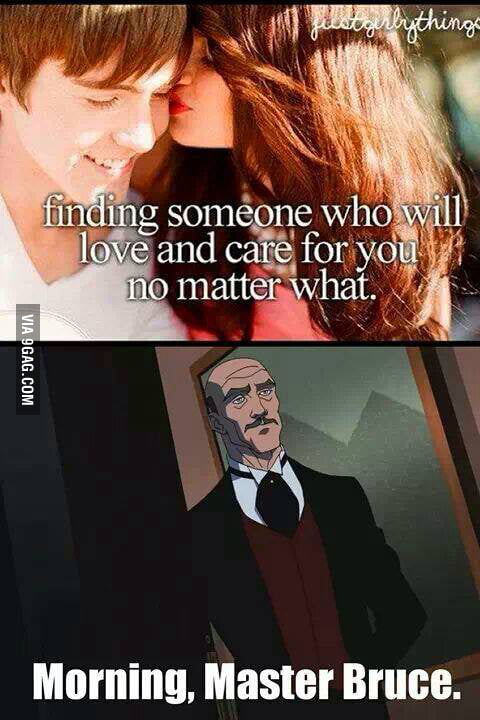 Love you too, Alfred.- Bruce - 9GAG