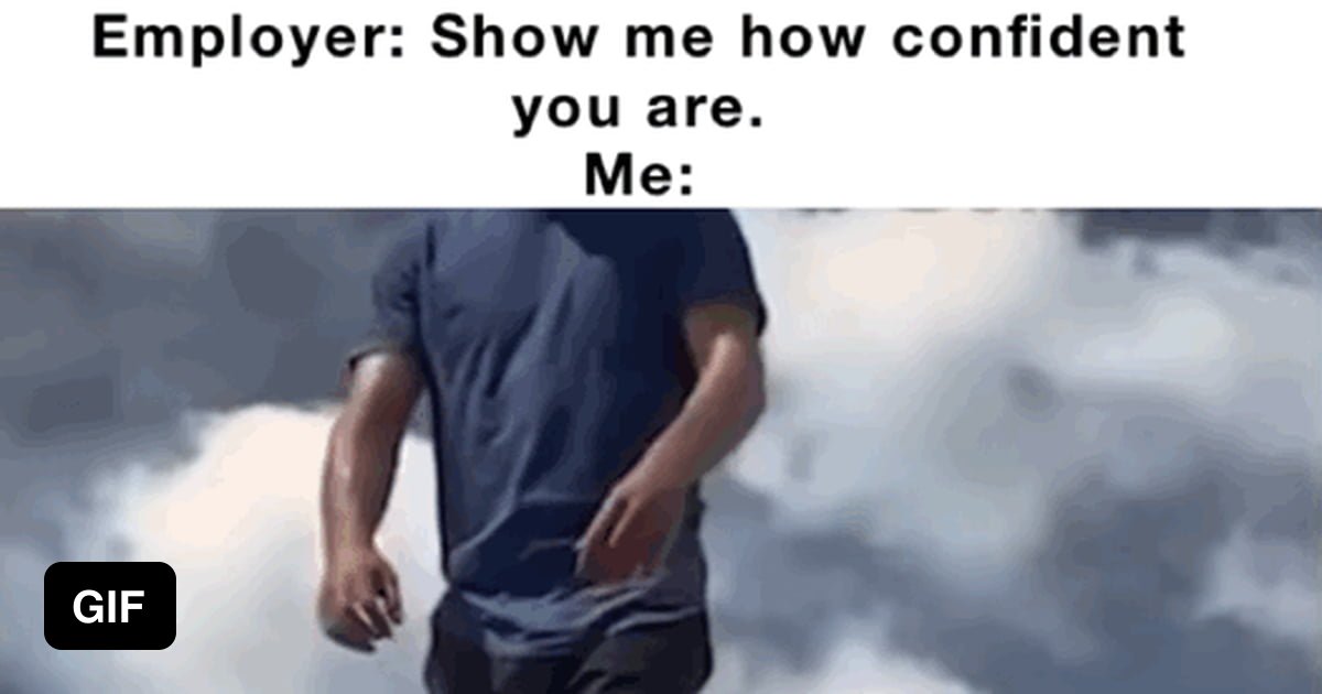 Such confidence - 9GAG