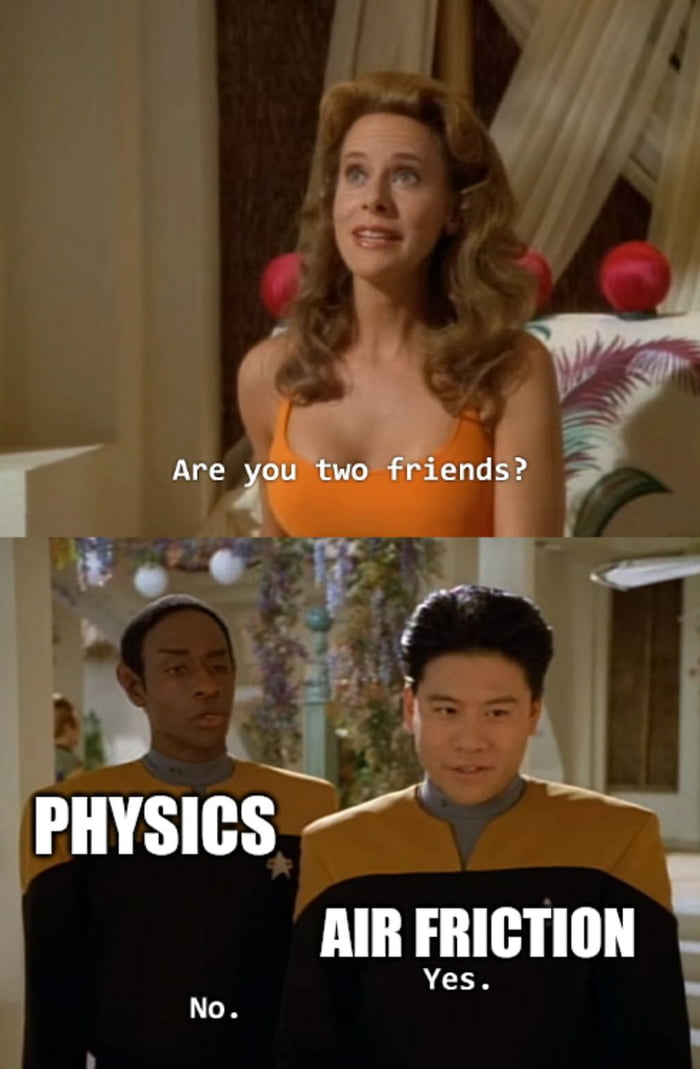 Assume no air friction... - 9GAG