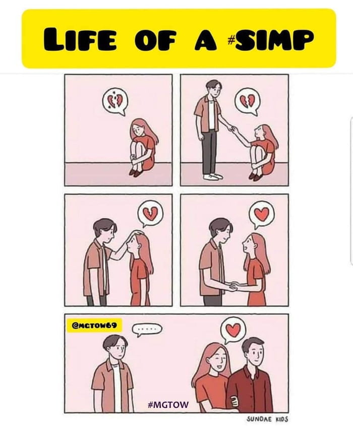 Life of a simp - 9GAG