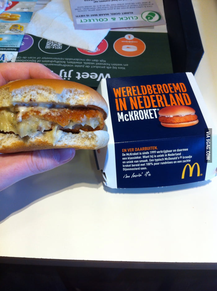 In the Netherlands we have the McKroket which is a patty-shaped kroket ...
