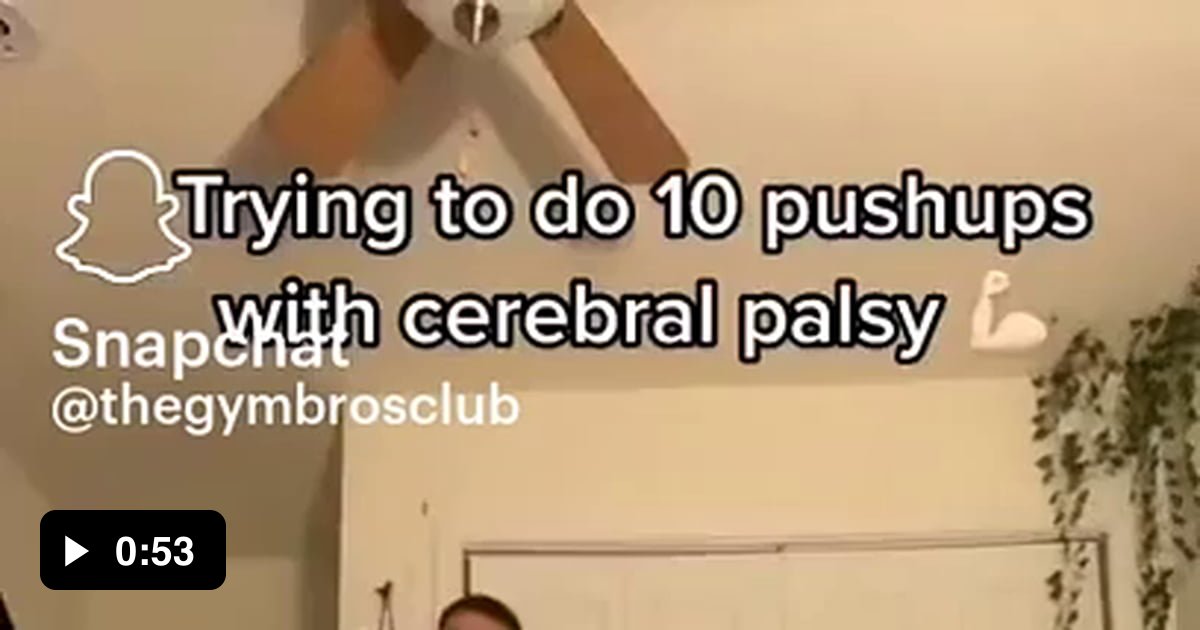 Doing 10 pushups with cerebral palsy - 9GAG