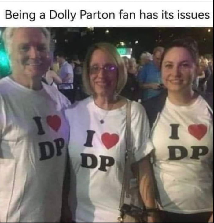 Probably it's about time to go to some Dolly Parton live performance.. - 9GAG