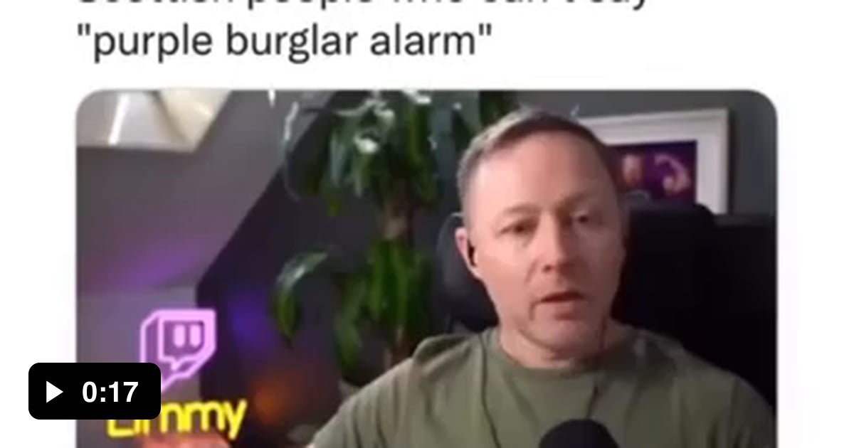 To say "purple burglar alarm" - 9GAG